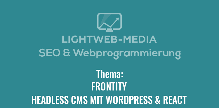 Frontity – Headless CMS mit Wordpress & React - Lightweb-media.de